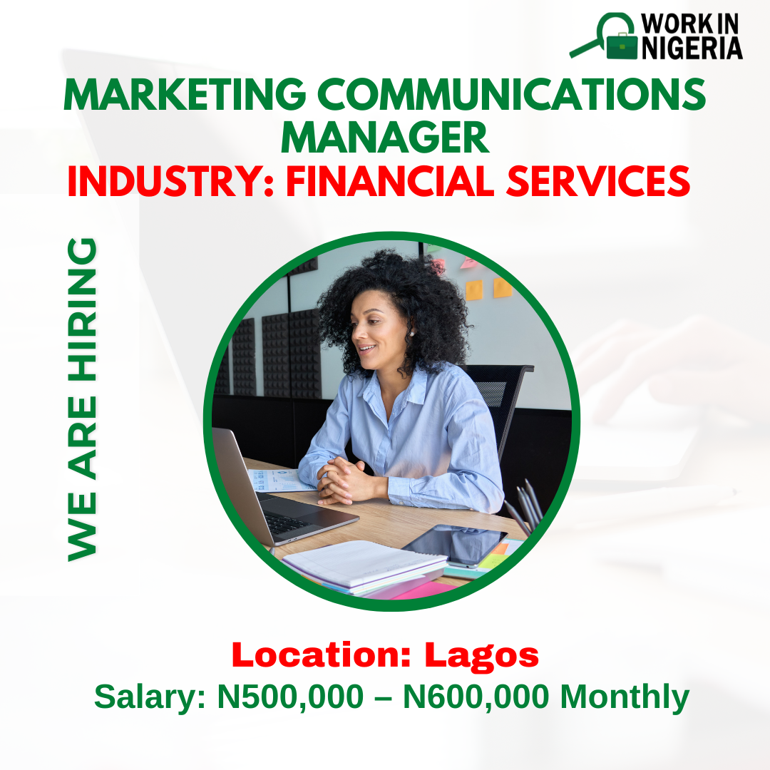 MARKETING COMMUNICATIONS MANAGER Work In Nigeria marketing-communications-manager-work-in-nigeria